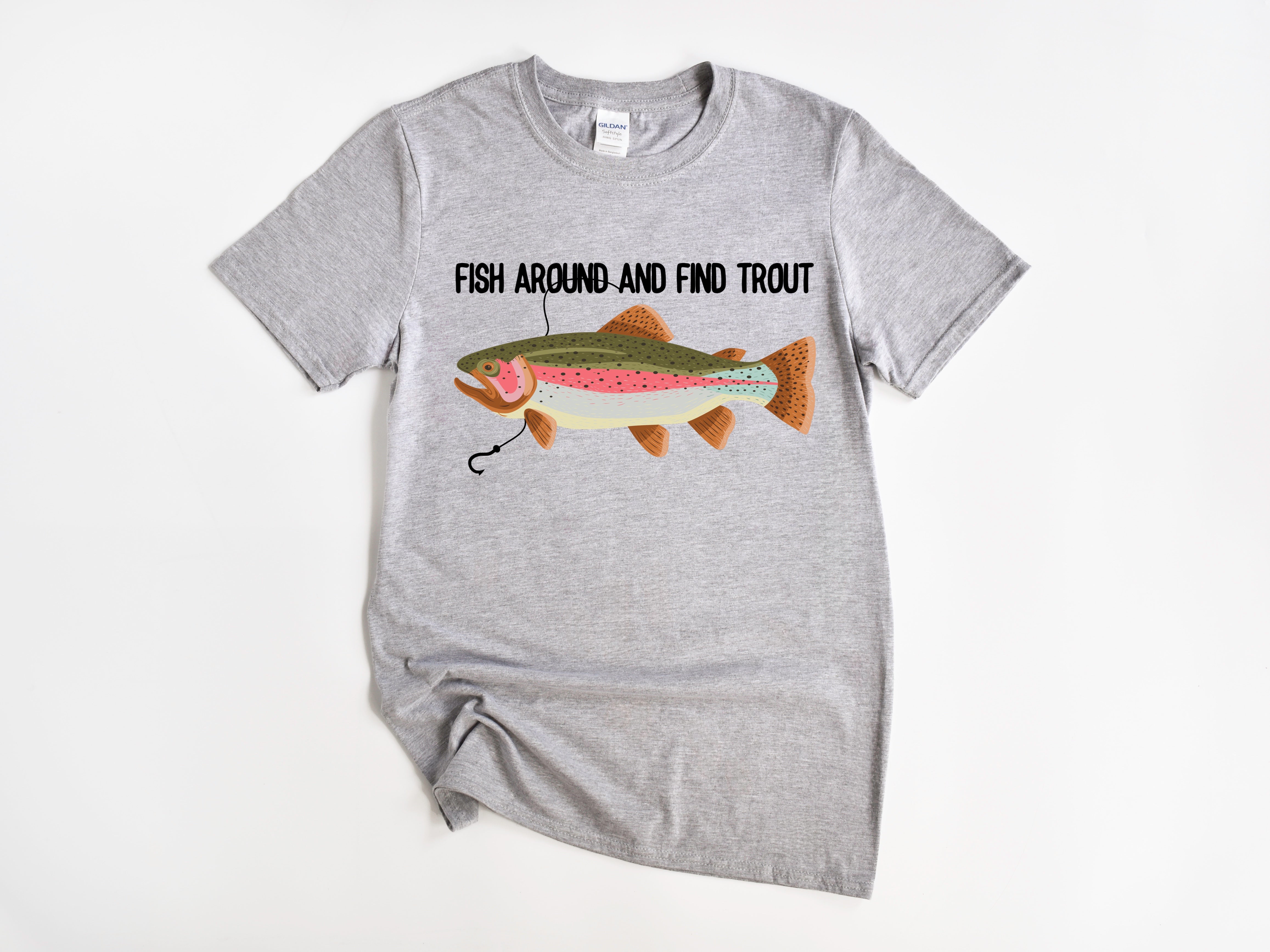FISH AROUND AND FIND TROUT- DTF TRANSFER – HAPPY GIRL TRANSFERS